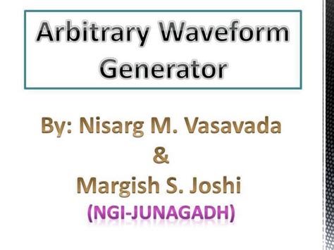 Arbitary Waveform Generator By Nisarg Vasavada Pptx