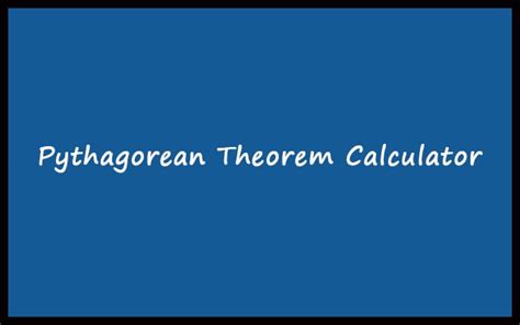 Pythagorean Theorem Calculator Online Grade Calculator
