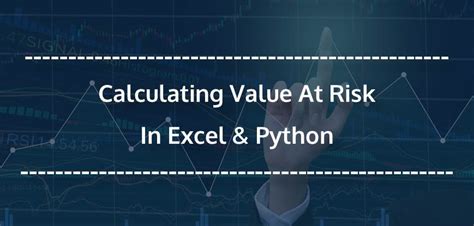 Calculating Value At Risk In Excel And Python