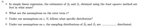 Solved 2 A In Simple Linear Regression The Estimators Of