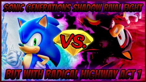 Sonic Generations Shadow Rival Fight But With Radical Highway Act 1