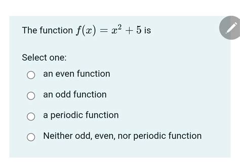 solved the function f x x2 5 is select one an even