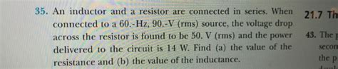 Solved 35 An Inductor And A Resistor Are Connected In