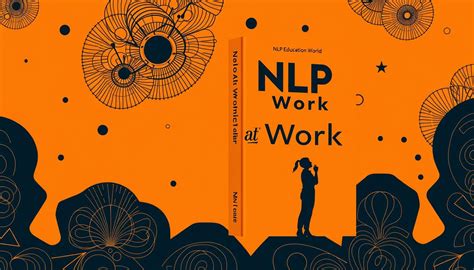 why nlp at work neuro linguistic programming book is must read for
