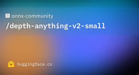 Onnx Community Depth Anything V Small At Main