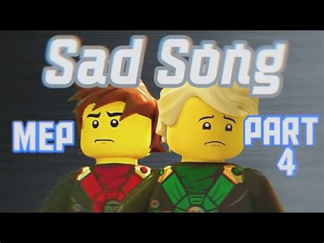 Ninjago Sad Song Mep Part For Ninjaglowstudios Full Mep Link In Description P Hd