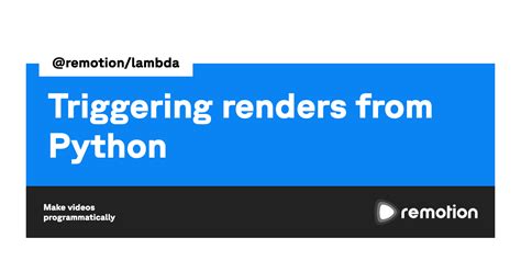 Triggering Renders From Python Remotion Make Videos Programmatically