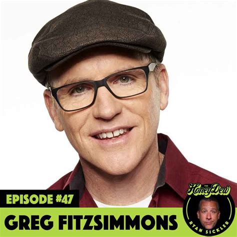 Greg Fitzsimmons The Honeydew Podcast With Ryan Sickler