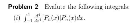 Solved Problem Evalute The Following Integrals I Chegg