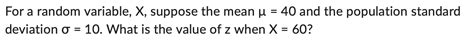 solved for a random variable x ﻿suppose the mean μ 40 ﻿and