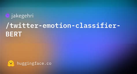 Jakegehri Twitter Emotion Classifier Bert · Hugging Face