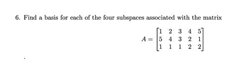 solved find a basis for each of the four subspaces