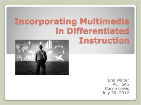 Incorporating Multimedia In Differentiated Instruction Pptx