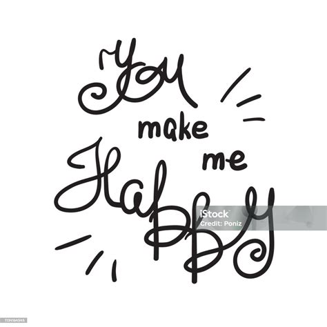 당신은 나에 게 행복 한 필기 동기 부여 견적 동기 부여 삽화를 합니다 영감을 주는 포스터 티셔츠 가방 로고 엽서 전단지 스티커 및 스웨트 셔츠를 위한 프린트 간단한 재미