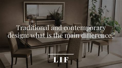 Traditional And Contemporary Design What Is The Main Difference