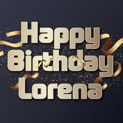 Premium Photo Happy Birthday Lorena Gold Confetti Cute Balloon Card Photo Text Effect