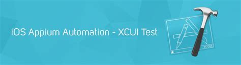 XCUI Test IOS Appium Automation Mobile App Testing Continuous Testing Cloud Mobile Testing Tools