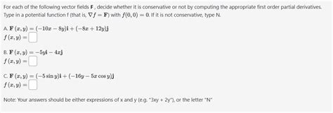 Solved For Each Of The Following Vector Fields F Decide Chegg