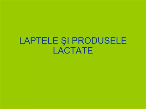 Laptele şi Produsele Lactate Ppt
