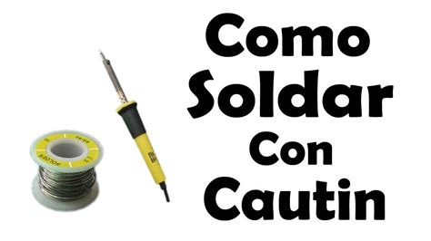 Cómo Soldar Con Cautín Sin Usar Pasta De Soldar