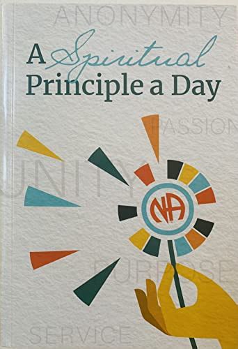 A Spiritual Principle A Day Narcotics Anonymous Narcotics Anonymous