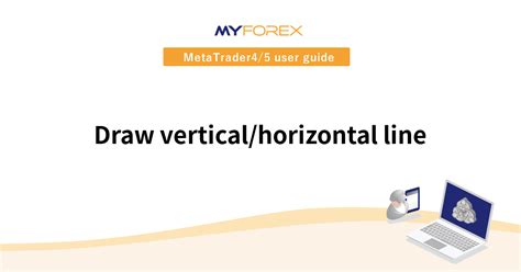Draw Verticalhorizontal Line Metatrader45 User Guide Myforex™