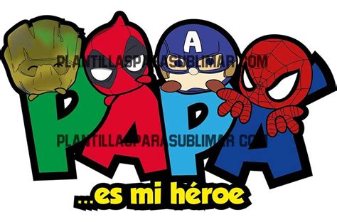 Papa Eres Mi Heroe Marvel Plantilla Plantillas Para Sublimar