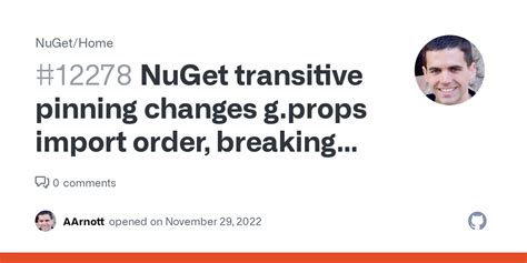 NuGet Transitive Pinning Changes G Props Import Order Breaking The Build Issue NuGet
