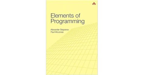 Elements Of Programming By Alexander Stepanov