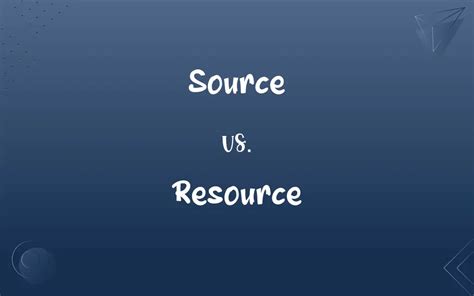 Source Vs Resource Whats The Difference
