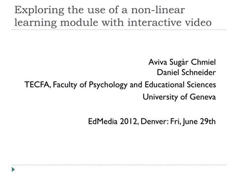 Ppt Exploring The Use Of A Non Linear Learning Module With Interactive Video Powerpoint