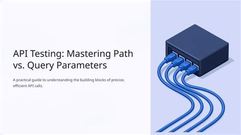 Query Parameters And Path Parameters In Api Testing Pptx