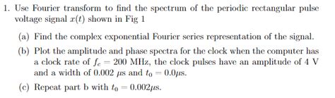 Use Fourier Transform To Find The Spectrum Of The