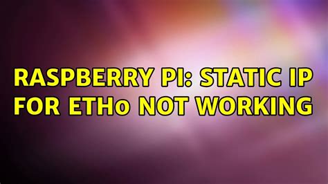 raspberry pi static ip for eth0 not working 4 solutions youtube