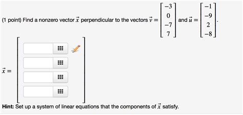 Solved Find A Nonzero Vector X Vector Perpendicular To The