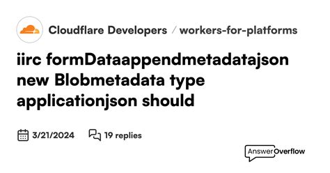 Iirc Formdataappendmetadatajson New Blob Metadata Type