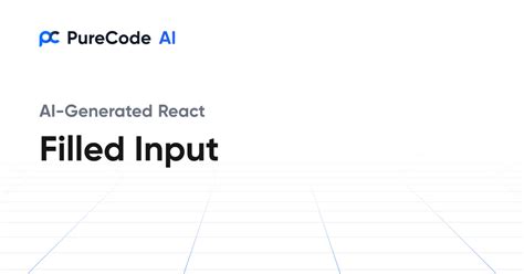 Generate React Filled Input Components Purecode Ai