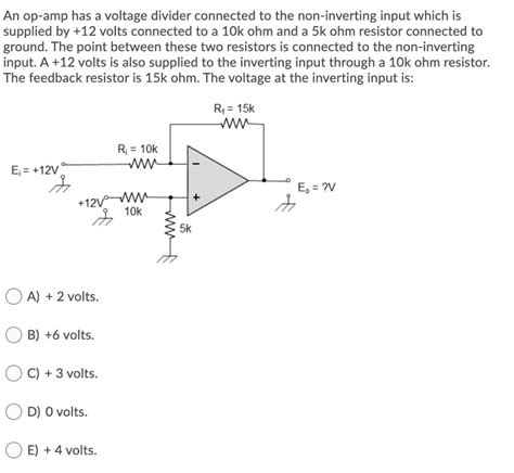 Solved An Op Amp Has A Voltage Divider Connected To The