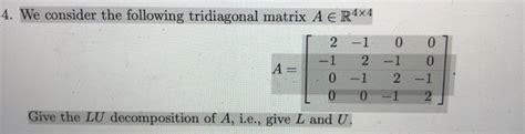 Solved We Consider The Following Tridiagonal Matrix A E Chegg