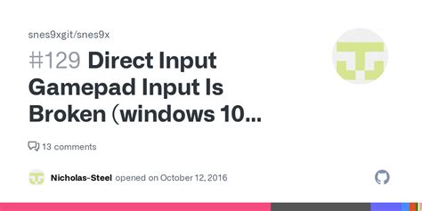 Direct Input Gamepad Input Is Broken Windows 10 X64 · Issue 129 · Snes9xgitsnes9x · Github