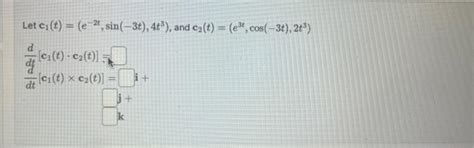 Solved Let C1 T E−2t Sin −3t 4t3 And