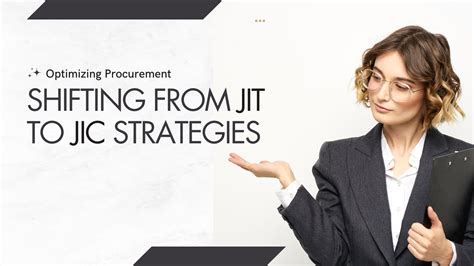 Optimizing Procurement Shifting From Jit To Jic Strategies Procurement Blog Procurement