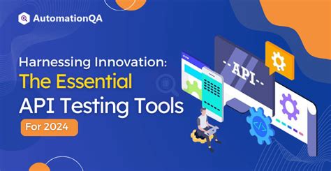 Accelerate Your Testing The Leading Api Automation Tools Of 2024