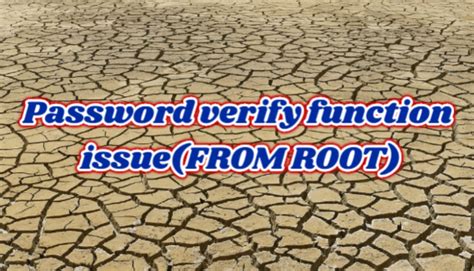 Profile Password Verify Function Issue FROM ROOT Database Tutorials