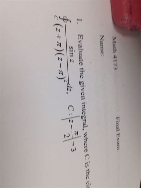 Solved Evaluate The Given Integral Where C Is Circle With Chegg
