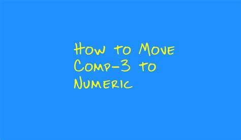 Cobol How To Move Comp 3 To Numeric Srinimf