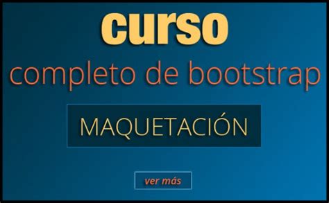 Curso Completo De Bootstrap Maquetación Testingbaires