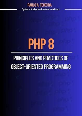 PHP 8 Principles And Practices Of Object Oriented Programming EBook