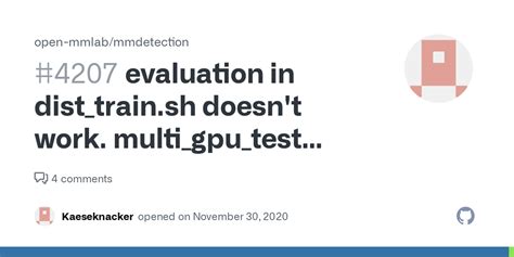 Evaluation In Dist Train Sh Doesn T Work Multi Gpu Test Fails Issue Open Mmlab