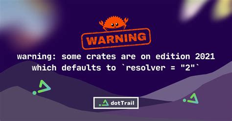 Rust Warning Some Crates Are On Edition Which Defaults To